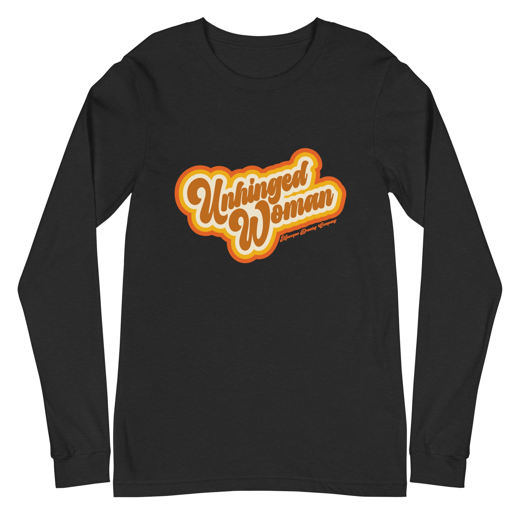 Unhinged Woman Long Sleeve T-Shirt